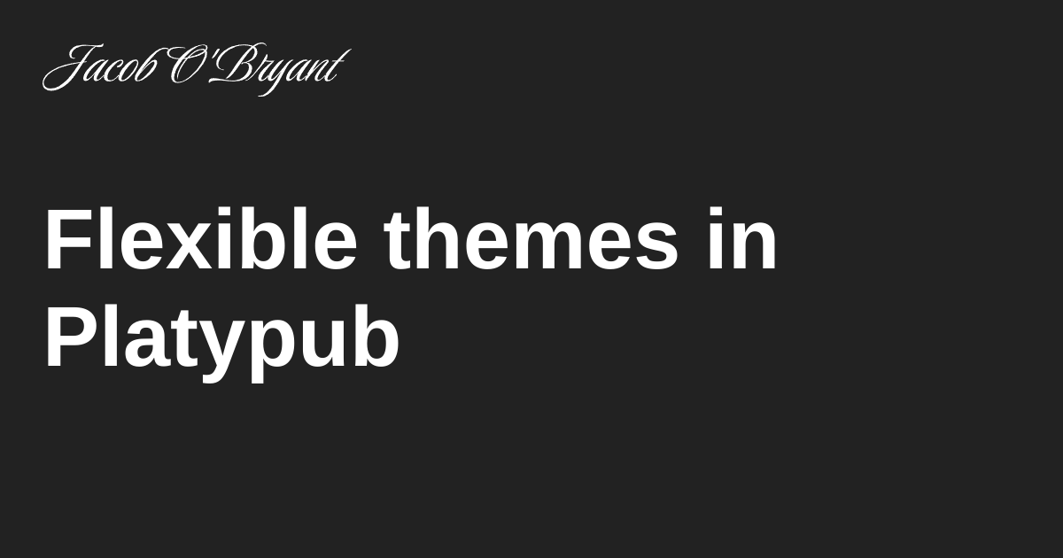 Flexible themes in Platypub