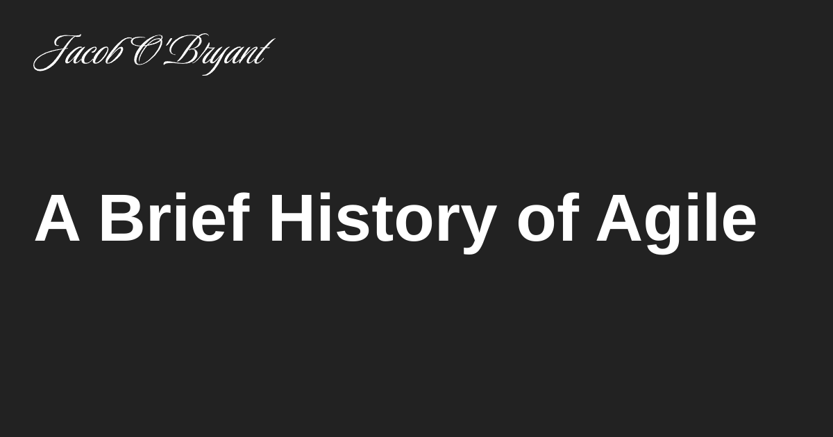 A Brief History of Agile